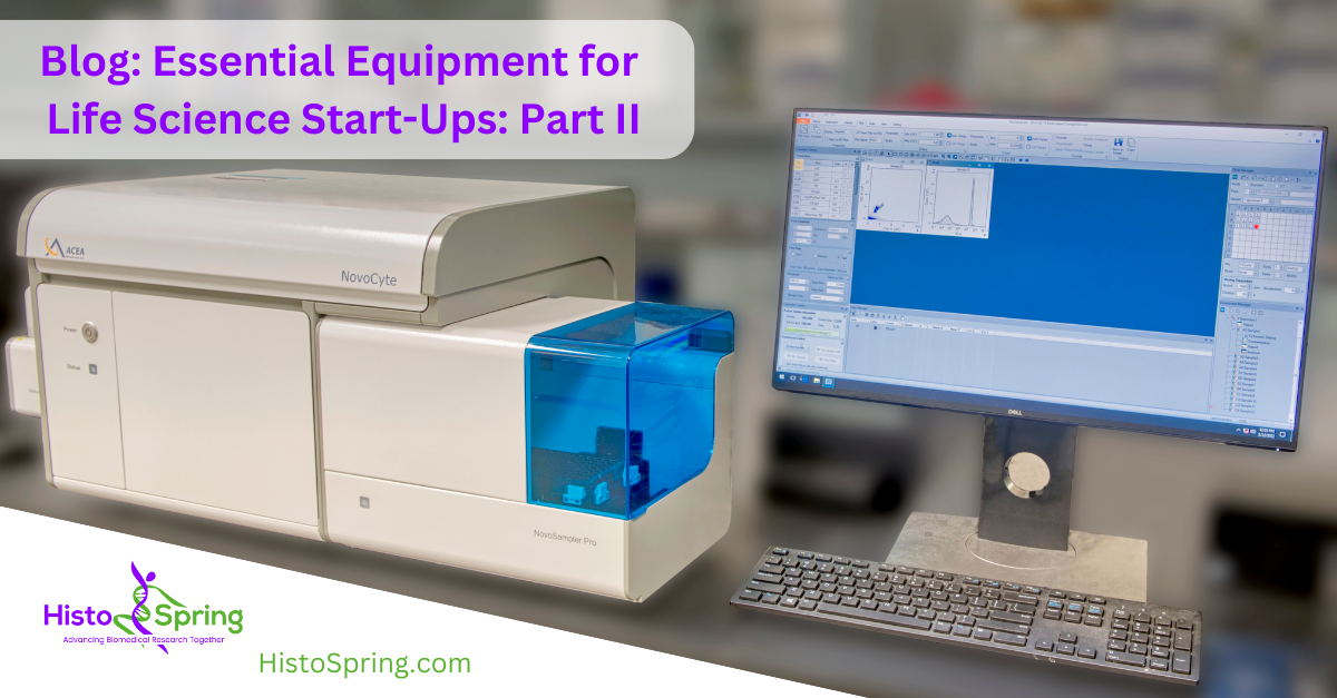 Essential Equipment for Life Science Start-Ups: Part II - HistoSpring